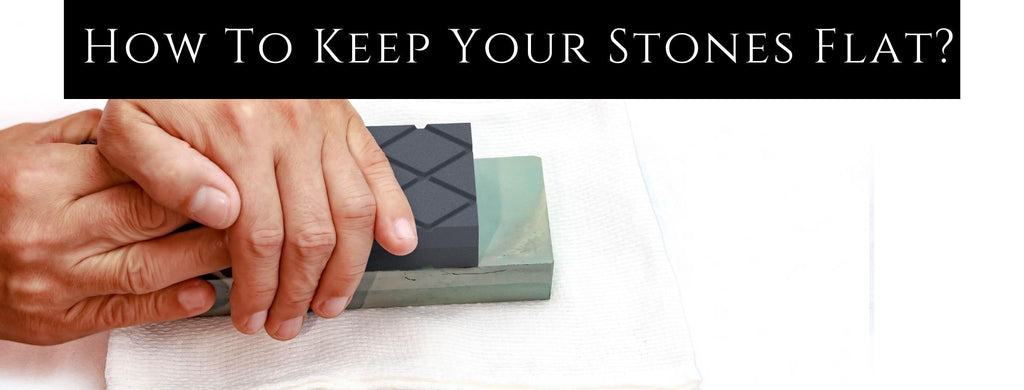 Sharp Pebble Sharpening Fundamentals – How To Keep Your Stones Flat